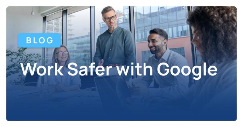 Work Safer with Google’s Cloud-First, Zero Trust Security Model - and ...