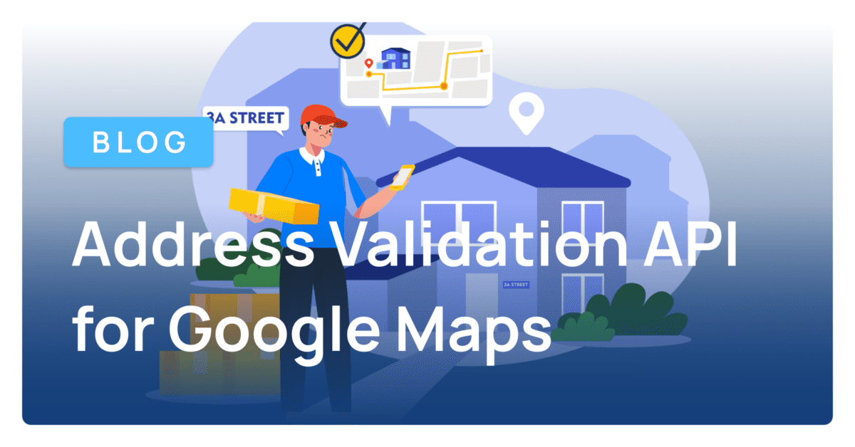 Address Validation API for Google Maps Platform - Dito | Google Cloud & Cybersecurity Solutions ...
