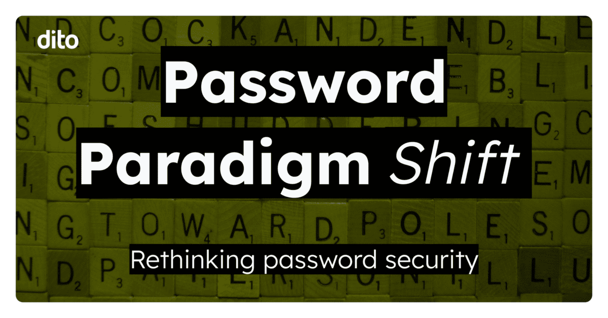Password Paradigm Shift: New Rules for Password Security - Dito ...